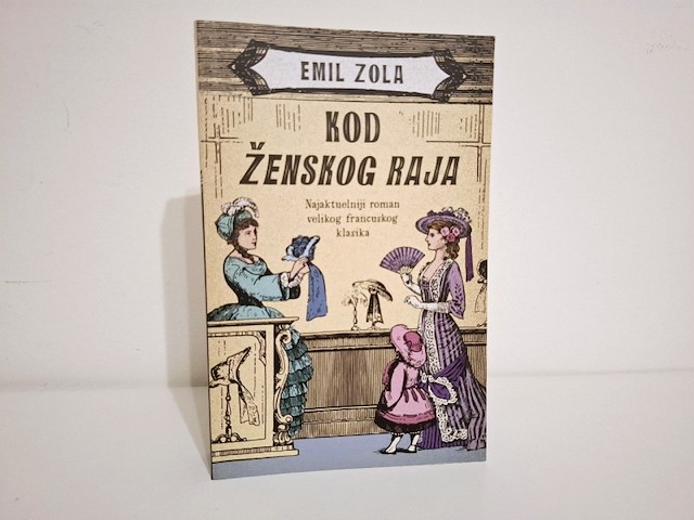 Kod ženskog raja - Emil Zola NOVO