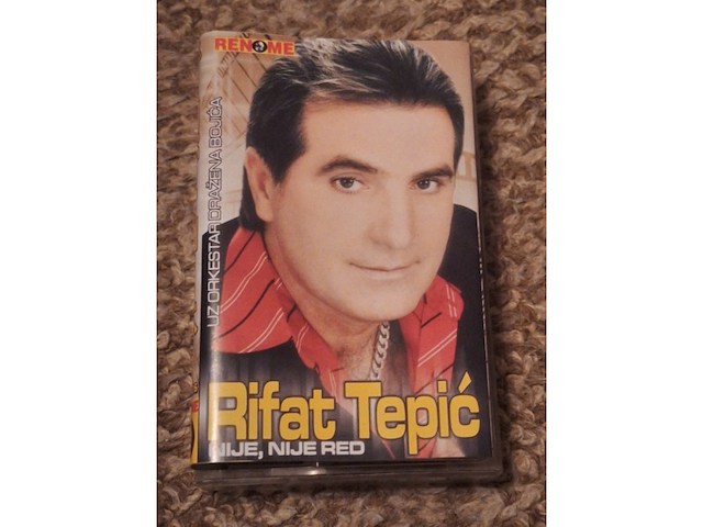 KASETA-RIFAT TEPIĆ-NIJE NIJE RED-ORIGINAL