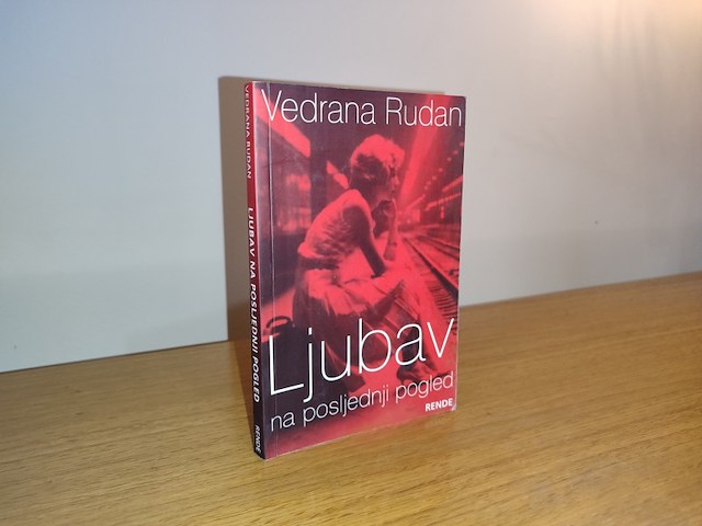 Vedrana Rudan - Ljubav na poslednji pogled
