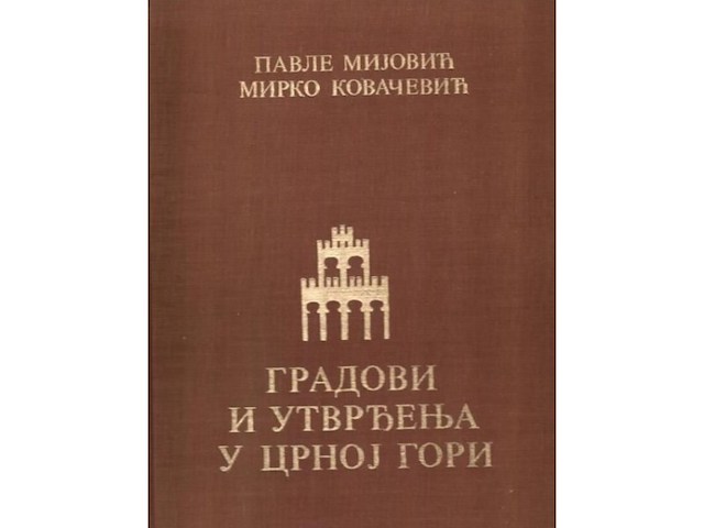Gradovi i utvrđenja u Crnoj Gori Pavle Mijović Mirko Ko
