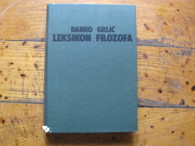 DANKO GRLIĆ - LEKSIKON  FILOZOFA