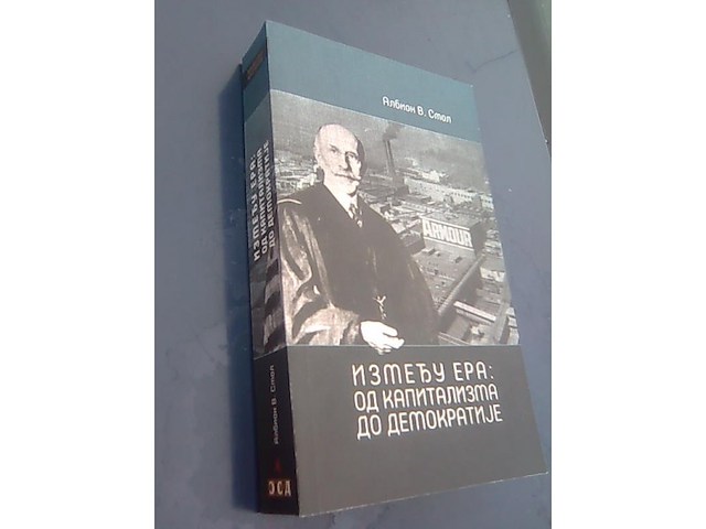 IZMEĐU ERA OD KAPITALIZMA DO DEMOKRATIJE- Albion Smol