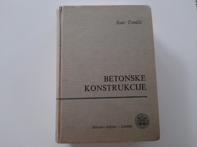 Betonske konstrukcije - Ivan Tomičić