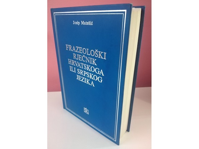 Frazeološki rječnik hrvatskoga ili srpskog jezika