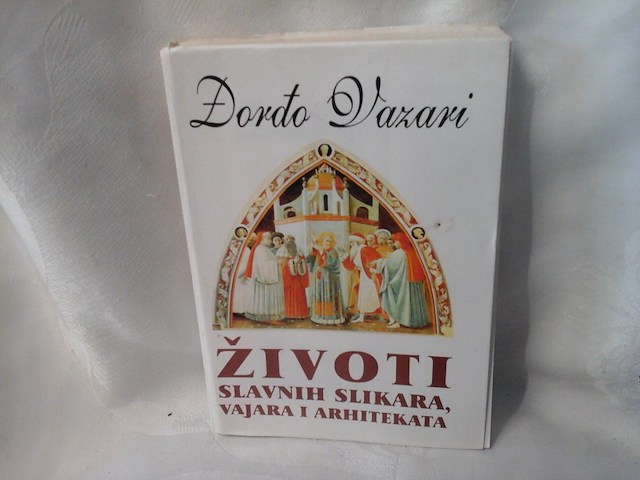 Životi slavnih slikara vajara arhitekata Đorđo Vazari