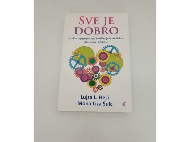 Sve je dobro Lujza L. Hej i Mona Liza Šulc