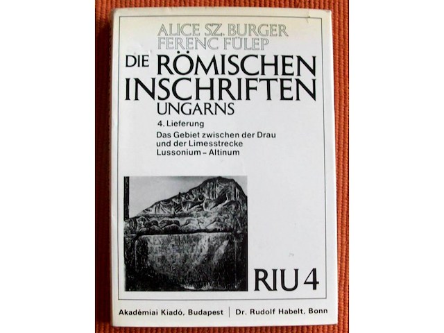 Die Romischen inschriften Ungarns 4, Burger/ Fulep