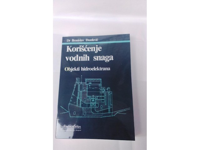 KORISCENJE VODNIH SNAGA,OBJEKTI HIDROELEKTRANA