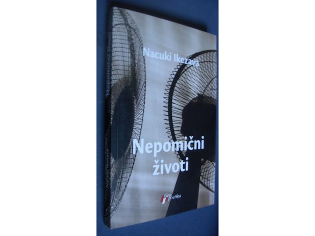 NEPOMIČNI ŽIVOTI - Nacuki Ikezava