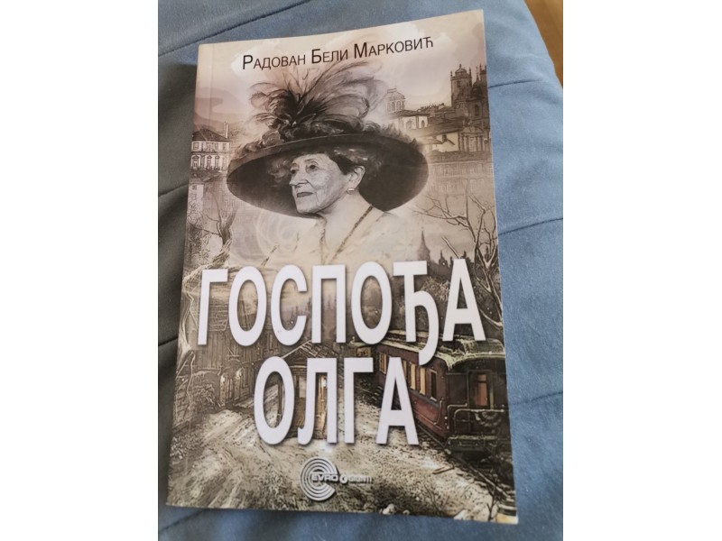 Radovan Beli Marković, GOSPOĐA OLGA