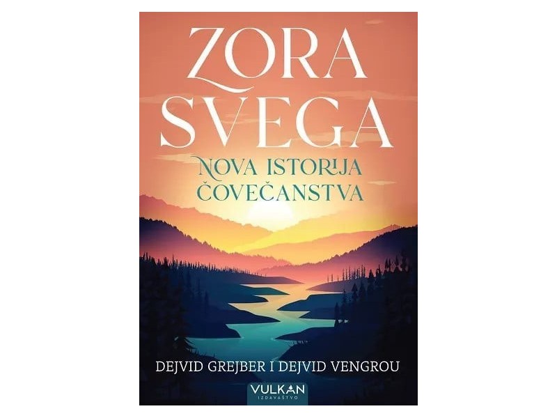 Zora svega: Nova istorija čovečanstva NOVO!!!