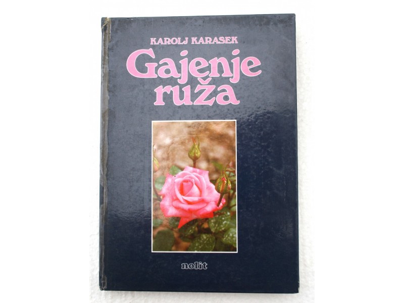 Gajenje ruža Karolj Karasek