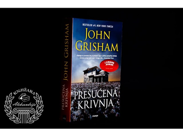 PREŠUĆENA KRIVNJA - John Grisham