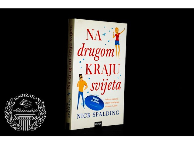 NA DRUGOM KRAJU SVIJETA - Nick Spalding
