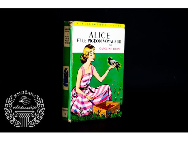 ALICE ET LE PIGEON VOYAGEUR - Caroline Quine  / Alis i golub pismonoša