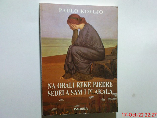 PAULO KOELJO -NA OBALI REKE PJEDRE SEDELA SAM I PLAKALA
