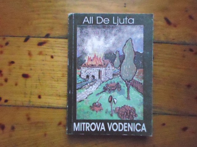 ALL DE LJUTA - MITROVA VODENICA