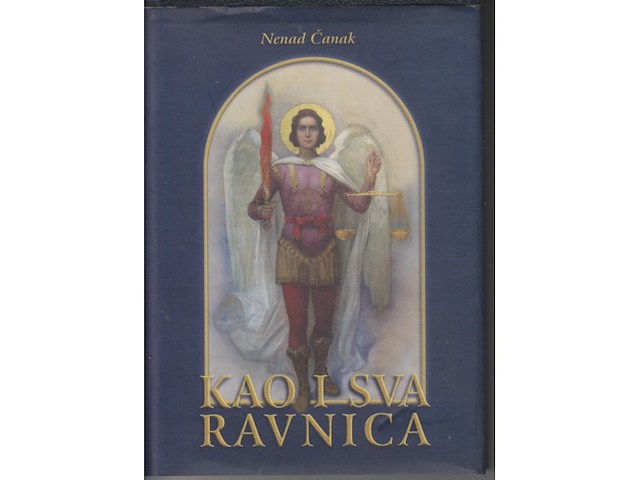 KAO I SVA RAVNICA / NENAD ČANAK + prvo izdanje, 2002!