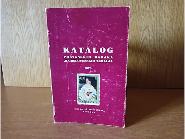 KATALOG postanskih maraka Jugoslovenskih zemalja 1973