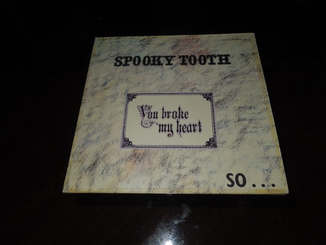 spooky tooth-you broke my heart so...-germany press