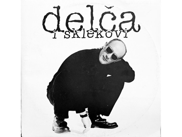 LP: DELČA I SKLEKOVI - DELČA I SKLEKOVI (1994) NESLUŠAN