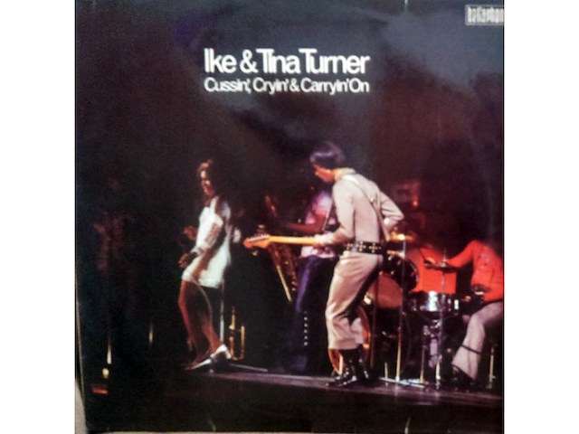 LP*: IKE &;;; TINA TURNER - CUSSIN`, CRYIN` &;;; CARRYIN` ON