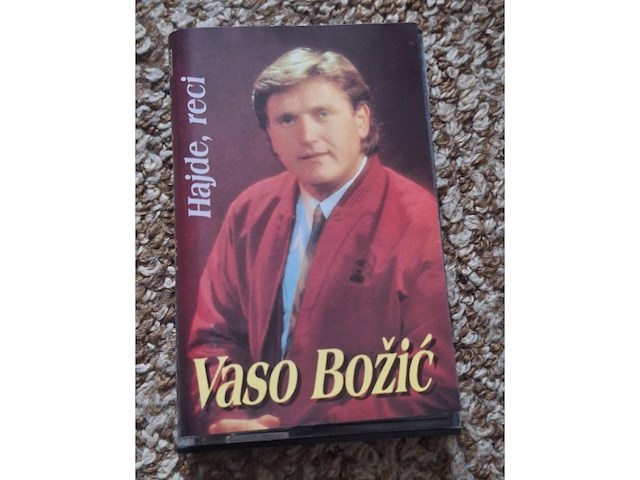 KASETA-VASO BOŽIĆ-HAJDE RECI-ORIGINAL