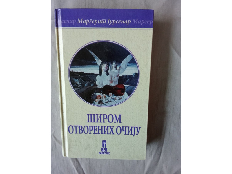 Širom Otvorenih Očiju-Margerit Jursenar