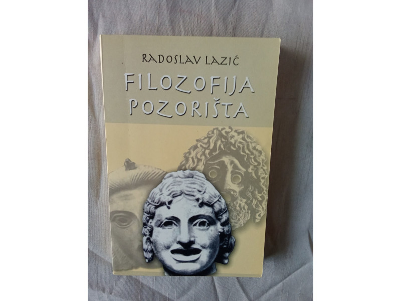 Filozofija Pozorišta - Radoslav Lazić