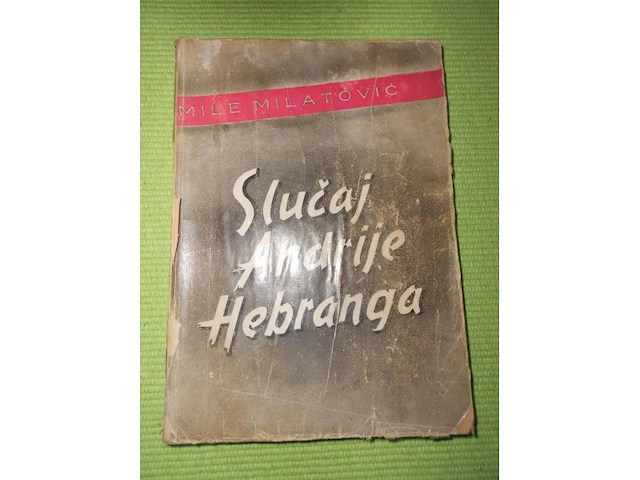 1953. Slučaj Andrije Hebranga - Mile Milatović