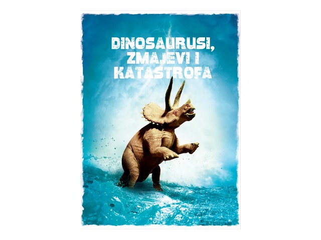 Dinosaurusi, zmajevi i katastrofa