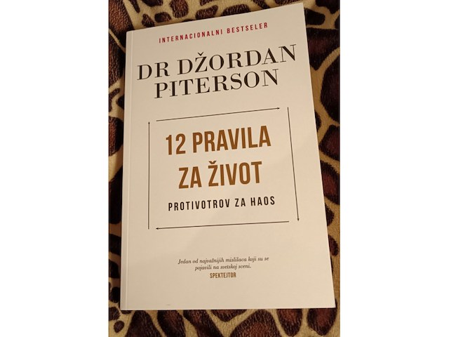 12 pravila za život - Dr Džordan Piterson