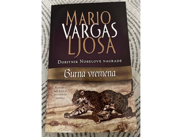 Burna vremena - Mario Vargas Ljosa NOVO