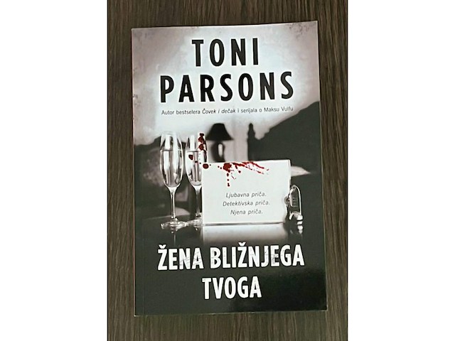 Žena bližnjega tvoga - Toni Parsons NOVO!