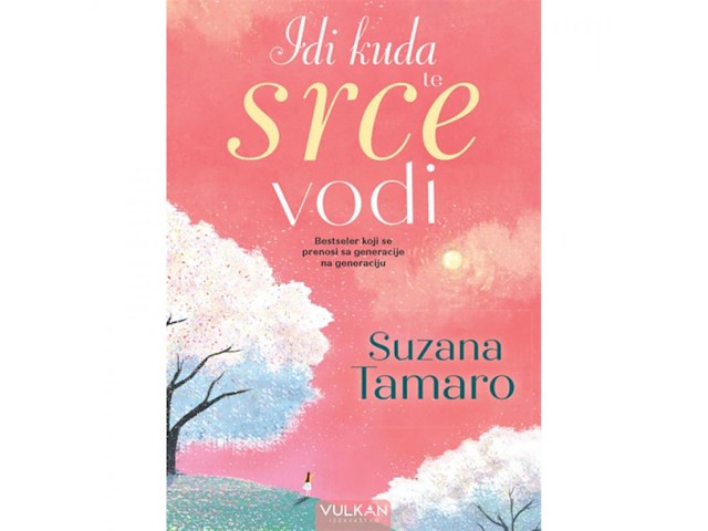IDI KUDA TE SRCE VODI - Suzana Tamaro