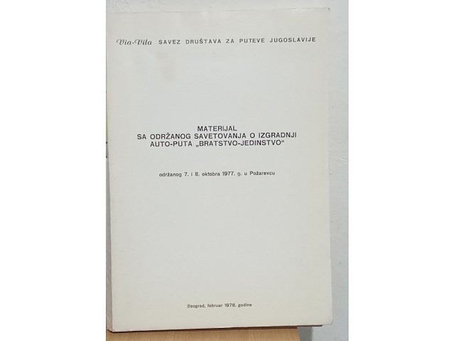 MATERIJAL SA ODRZANOG SAVETOVANJA O IZGRADNJI AUTO PUTA