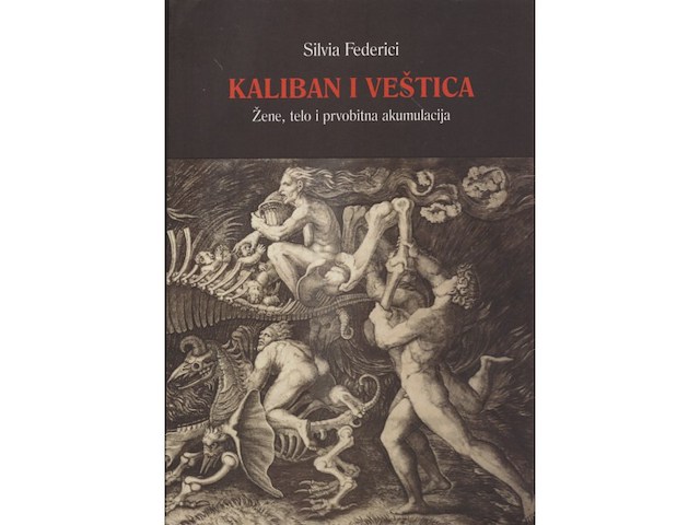 Silvia Federici - KALIBAN I VEŠTICA (feminizam)