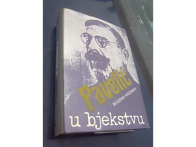 PAVELIĆ U BJEKSTVU - Bogdan Krizman