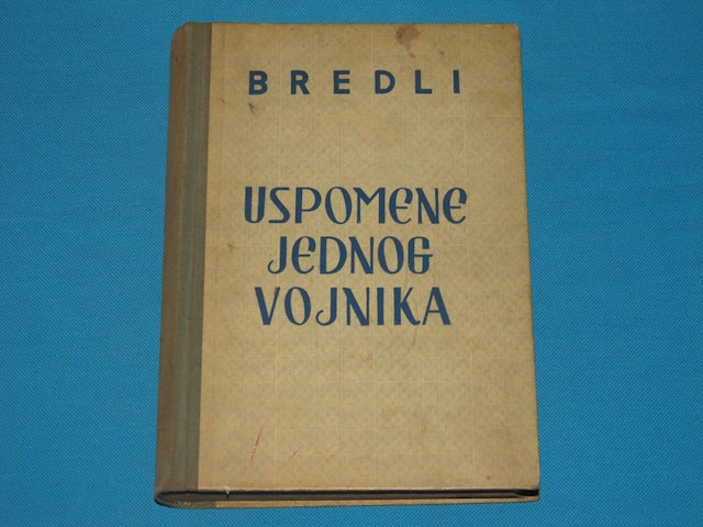 USPOMENE JEDNOG VOJNIKA Bredli