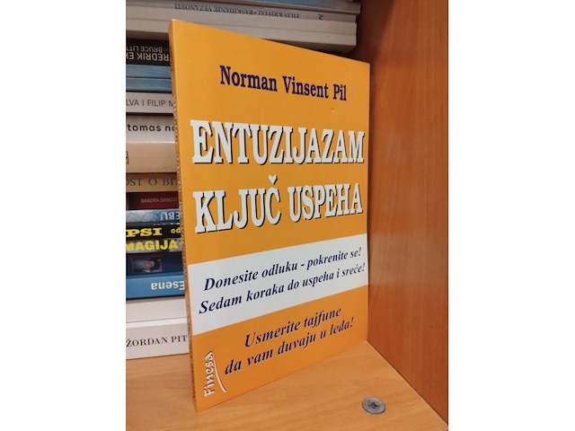 Entuzijazam ključ uspeha - Norman Vinsent Pil