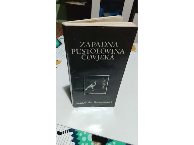 ZAPADNA PUSTOLOVINA ČOVJEKA - Denis De Rougemont