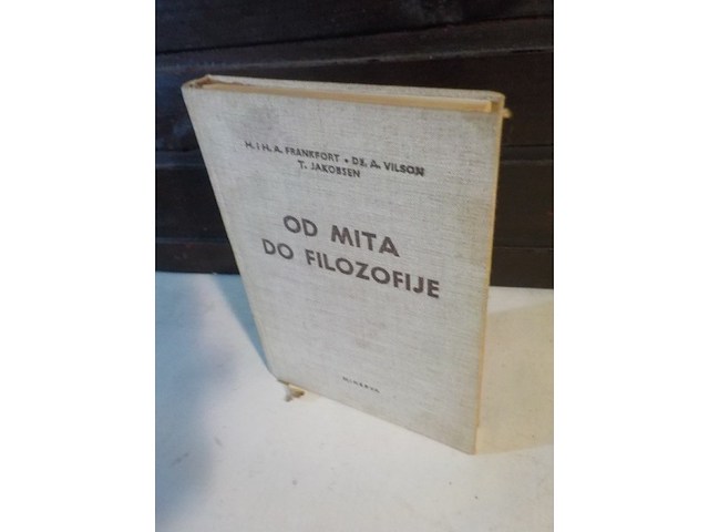 Frankfort, Vilson, Jakobsen - Od mita do filozofije