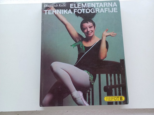 Elementarna tehnika fotografije - Dragoljub Kažić