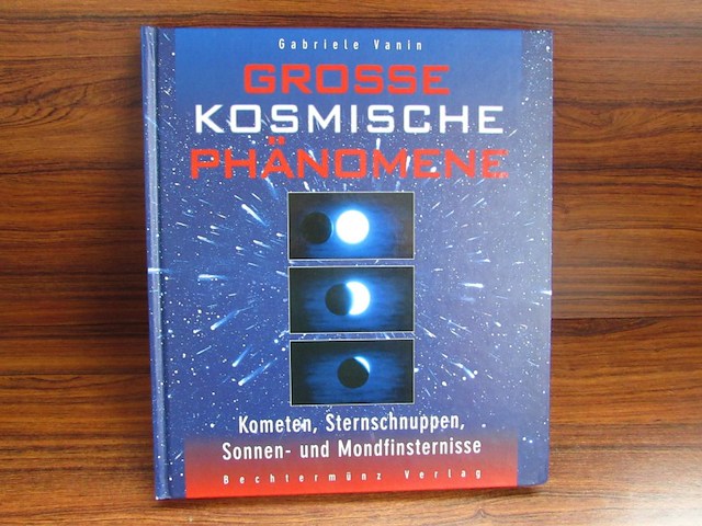 Grosse kosmische Phänomene - Gabriele Vanin