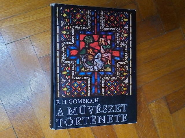 A MŰVÉSZET TÖRTÉNETE, E. H. Gombrich