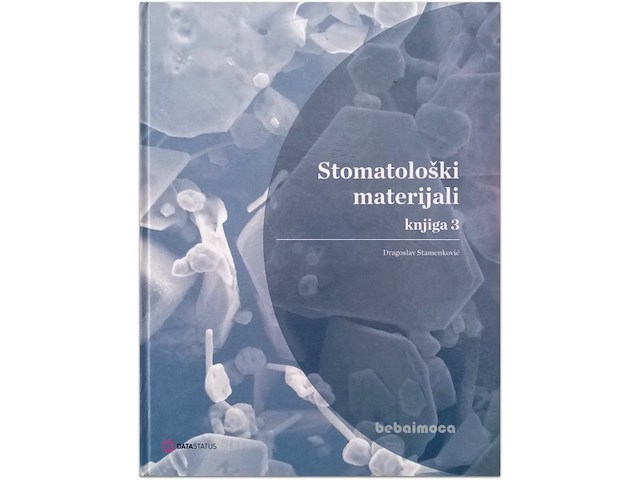 STOMATOLOŠKI MATERIJALI KNJIGA 3 Dragoslav Stamenković