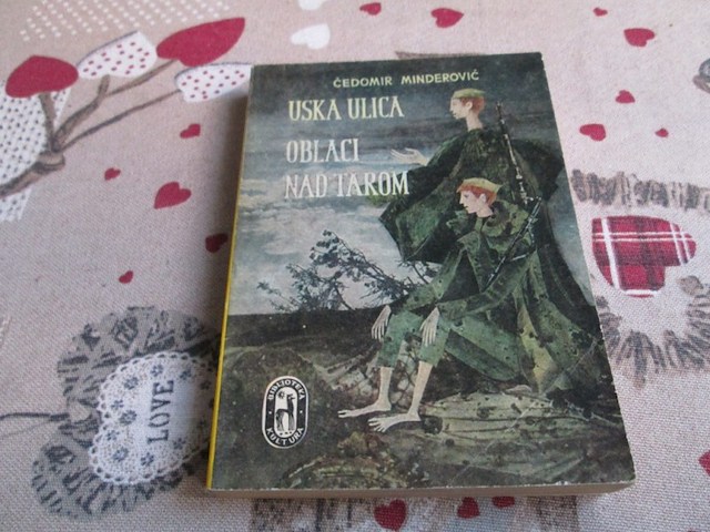 USKA ULICA * OBLACI NAD TAROM - Čedomir Minderović