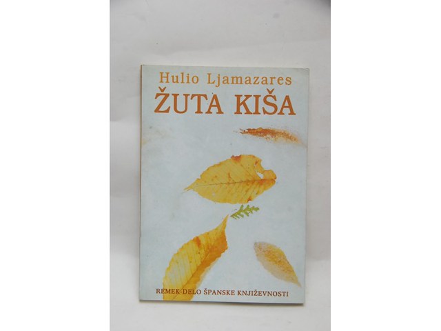 Žuta kiša - Hulio Ljamazares