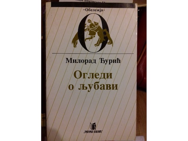 Ogledi o ljubavi, Milorad Đurić