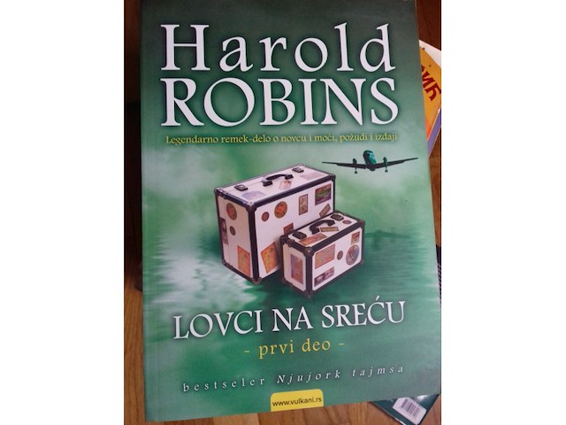 Lovci na sreću - prvi deo, Harold Robins